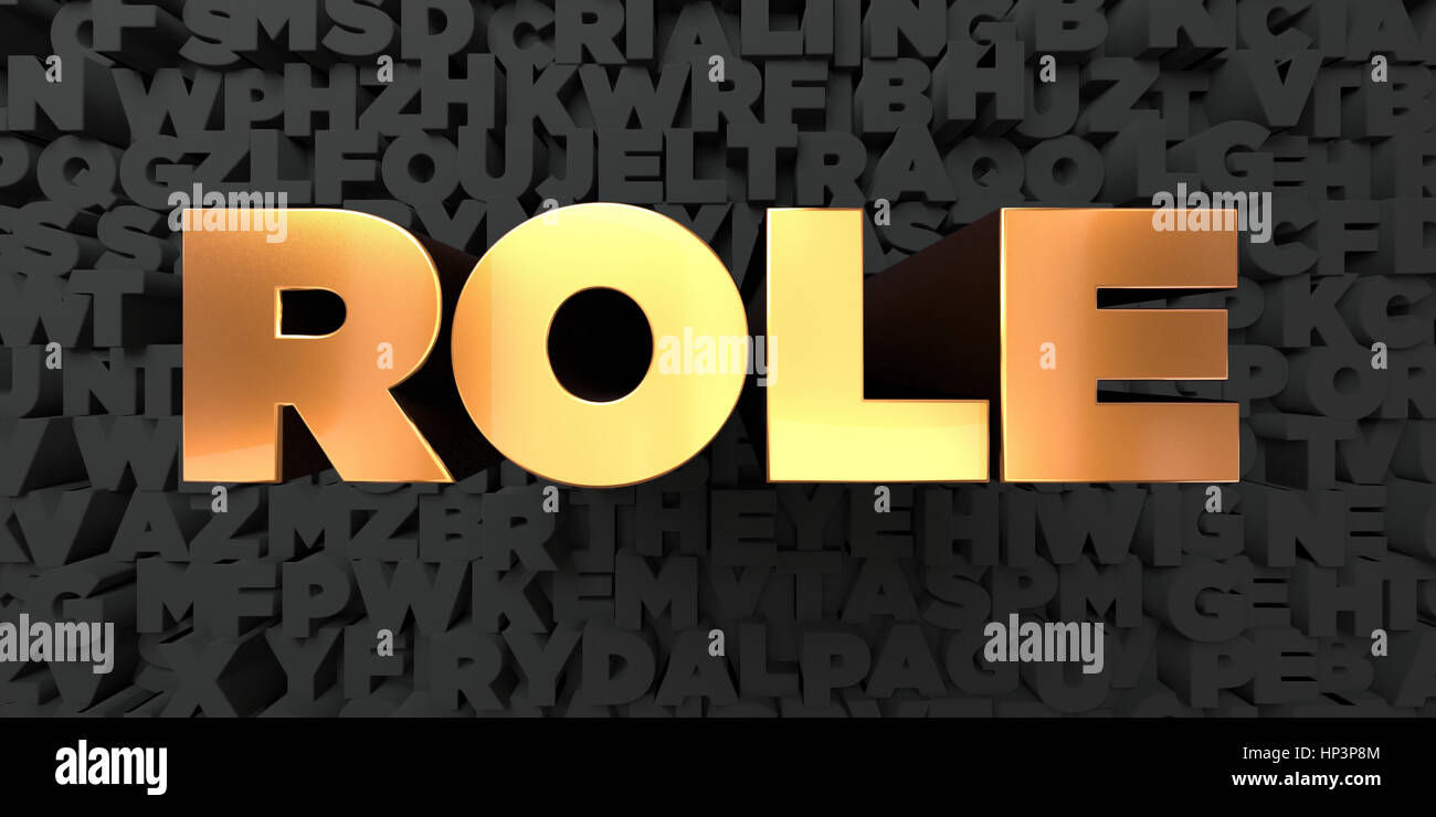 Role - Gold text on black background - 3D rendered royalty free stock ...