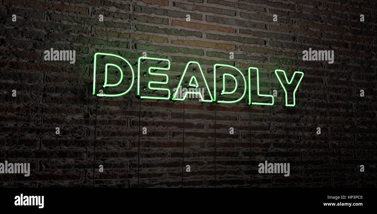 DEADLY -Realistic Neon Sign on Brick Wall background - 3D rendered ...