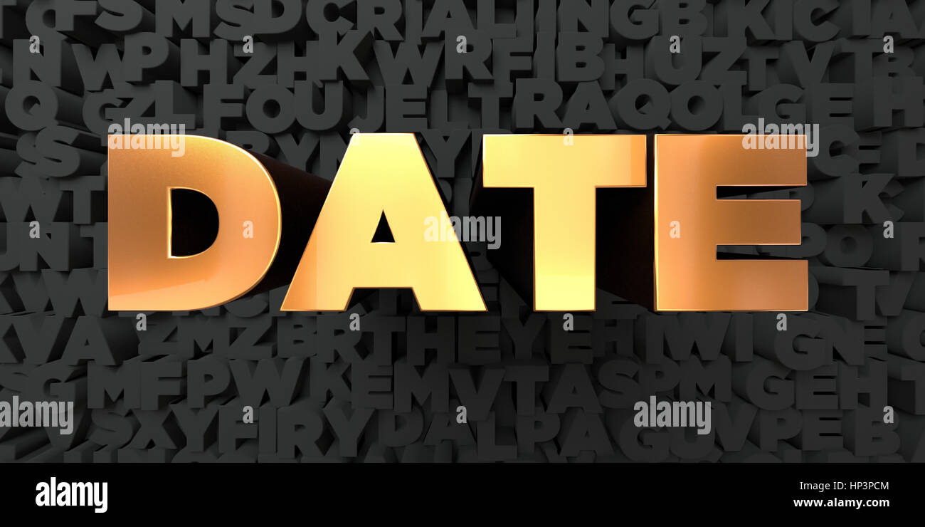 Date - Gold text on black background - 3D rendered royalty free stock ...