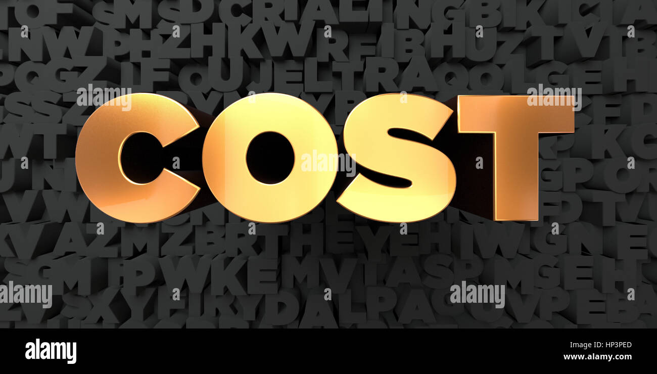 Cost - Gold text on black background - 3D rendered royalty free stock ...