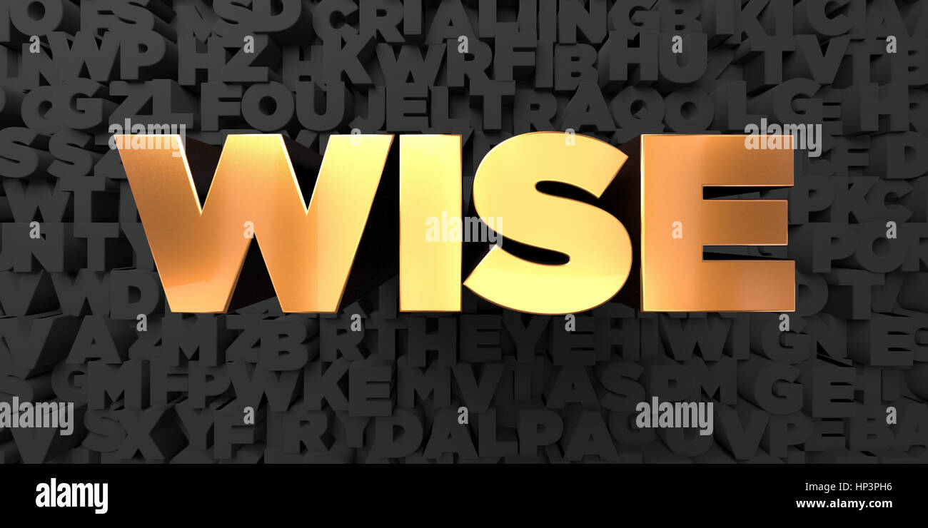 Wise - Gold text on black background - 3D rendered royalty free stock ...