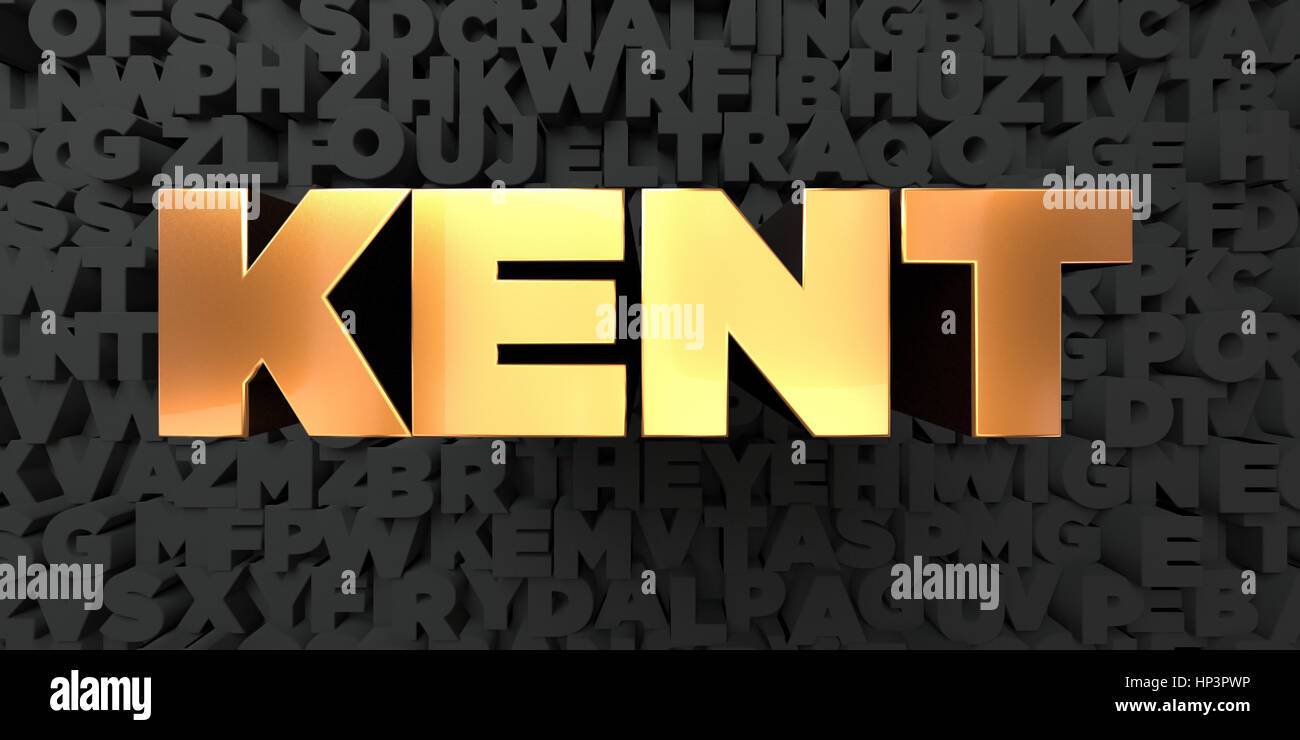 Kent - Gold text on black background - 3D rendered royalty free stock ...