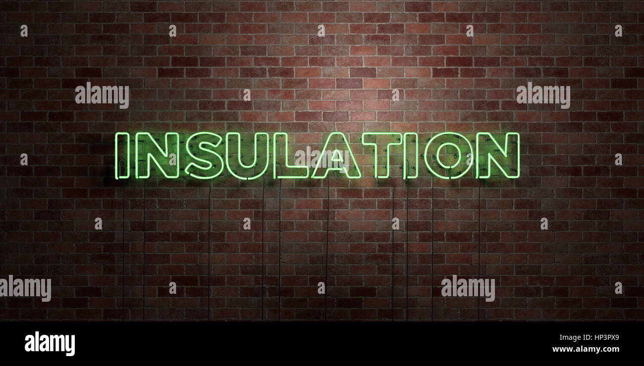 INSULATION - fluorescent Neon tube Sign on brickwork - Front view - 3D ...