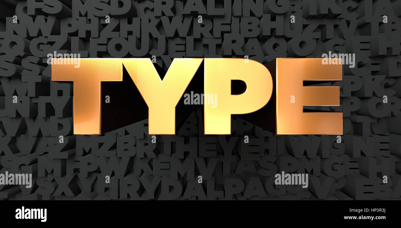 Type - Gold text on black background - 3D rendered royalty free stock ...