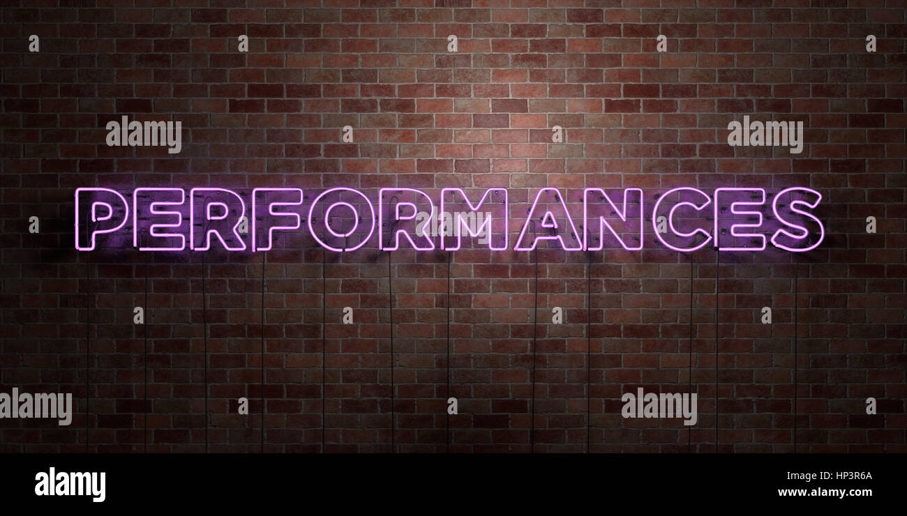 PERFORMANCES - fluorescent Neon tube Sign on brickwork - Front view ...