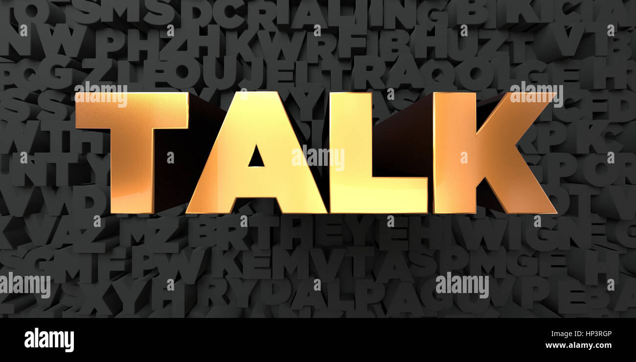 Talk - Gold text on black background - 3D rendered royalty free stock ...