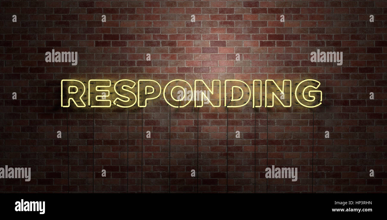 RESPONDING - fluorescent Neon tube Sign on brickwork - Front view - 3D ...