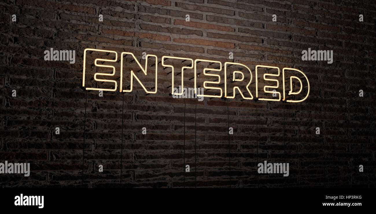 ENTERED -Realistic Neon Sign on Brick Wall background - 3D rendered ...
