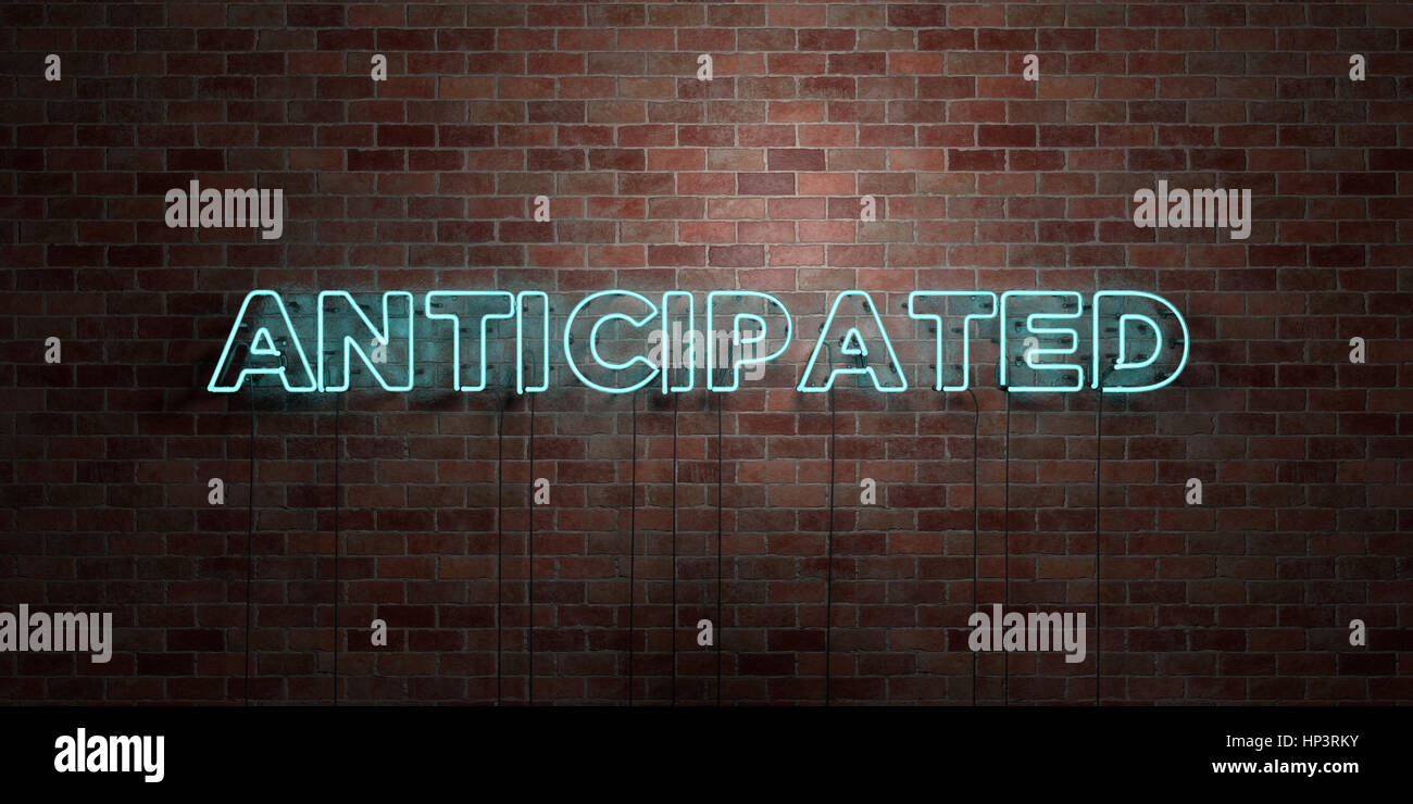ANTICIPATED - fluorescent Neon tube Sign on brickwork - Front view - 3D ...