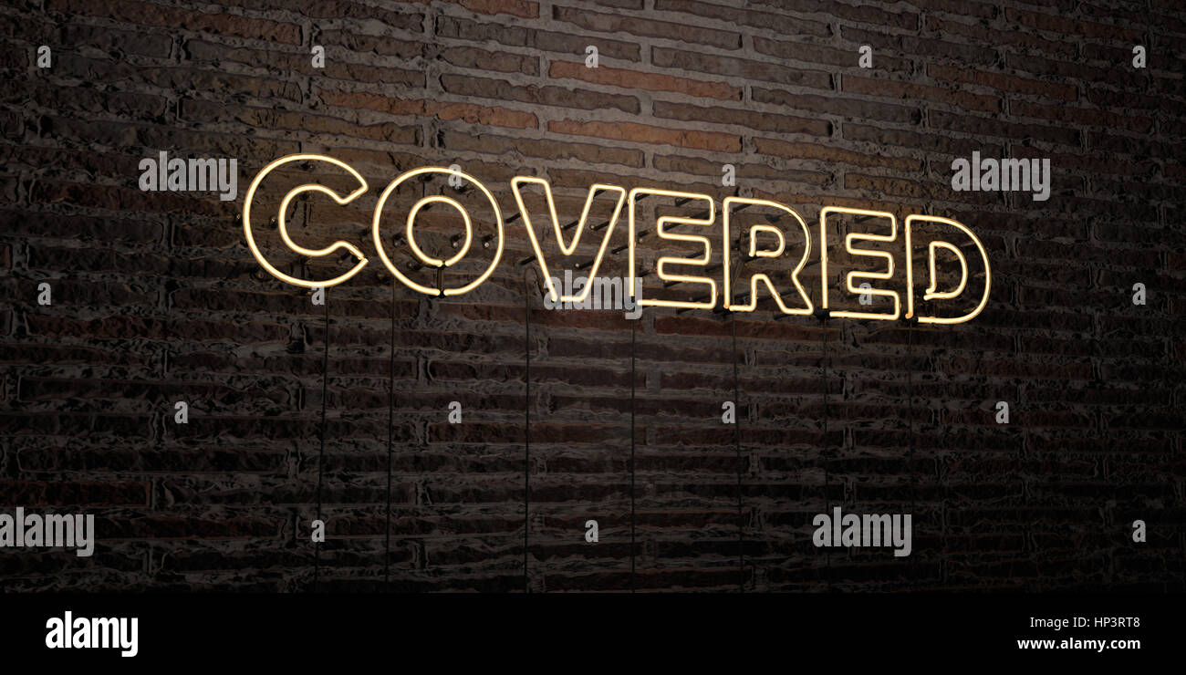 COVERED -Realistic Neon Sign on Brick Wall background - 3D rendered ...