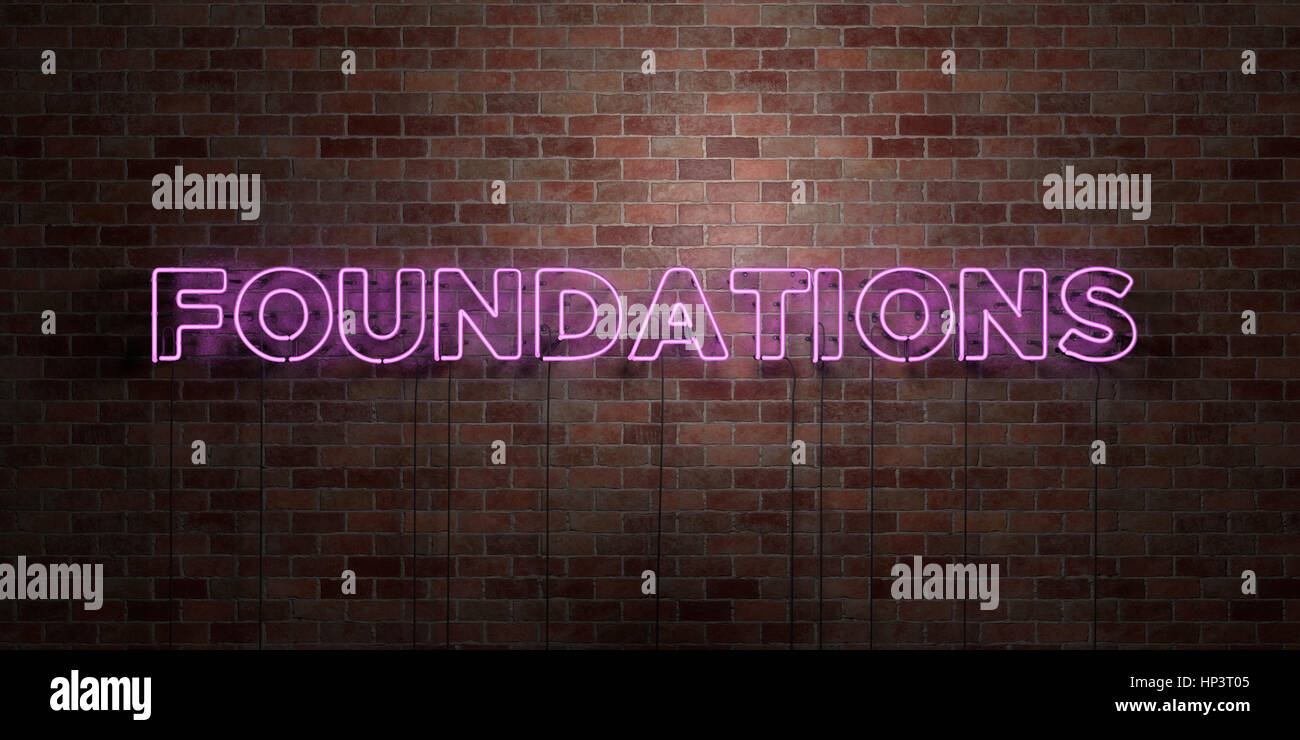FOUNDATIONS - fluorescent Neon tube Sign on brickwork - Front view - 3D ...
