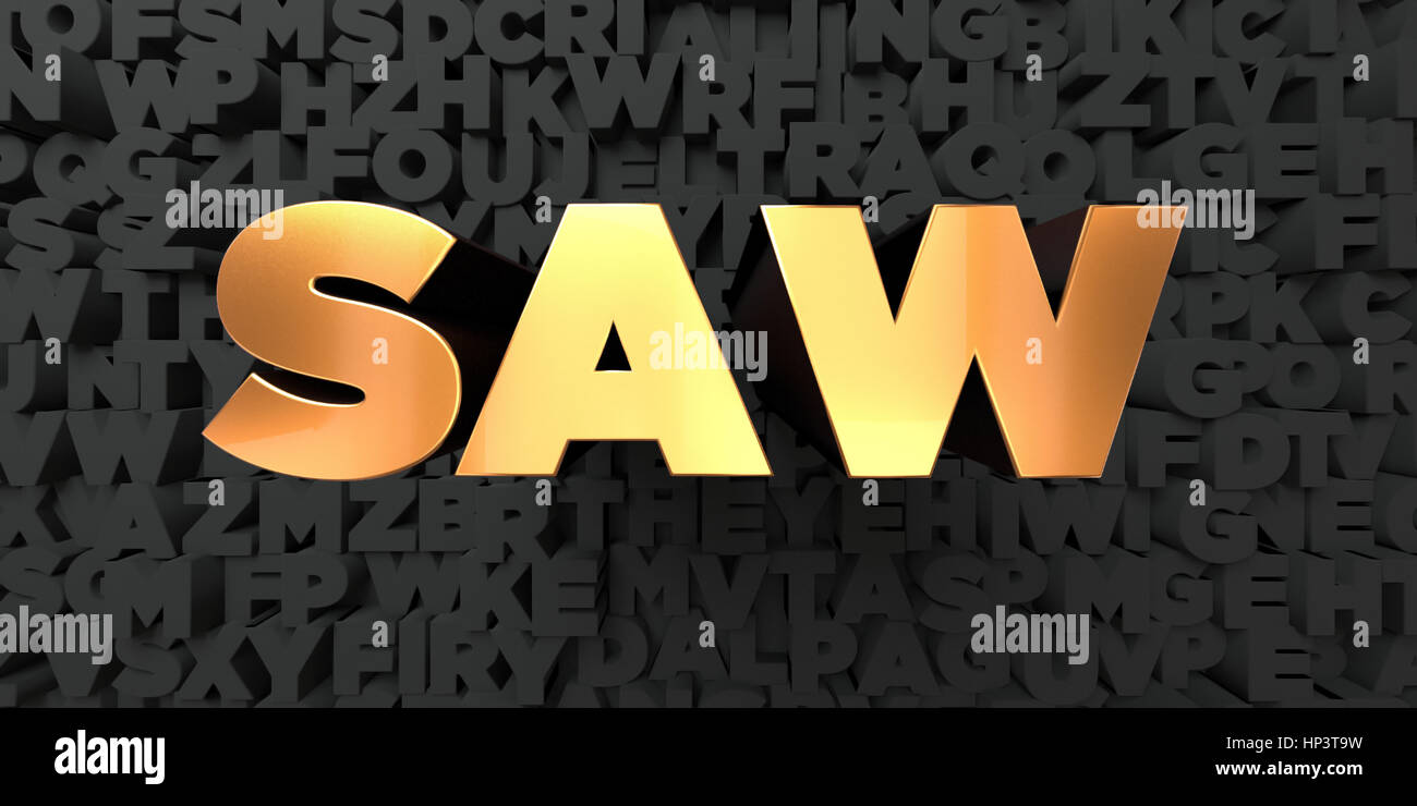 Saw - Gold text on black background - 3D rendered royalty free stock ...
