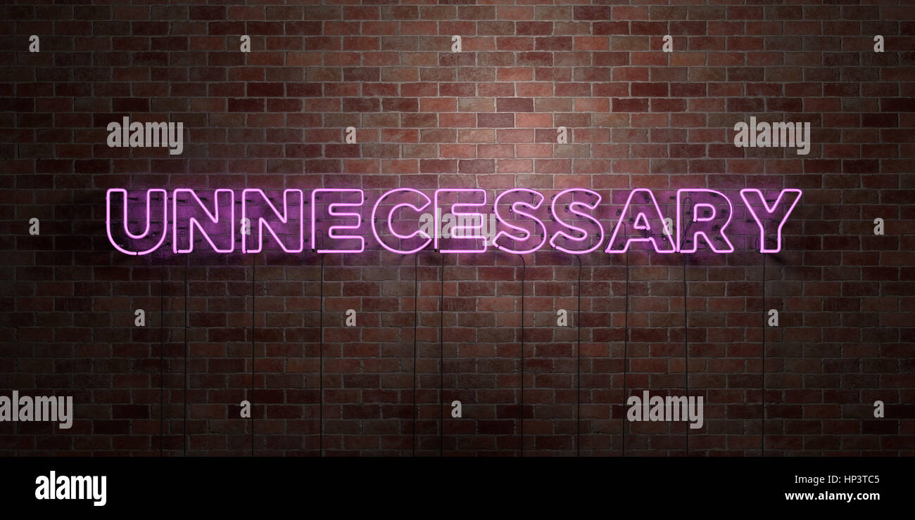 UNNECESSARY - fluorescent Neon tube Sign on brickwork - Front view - 3D ...