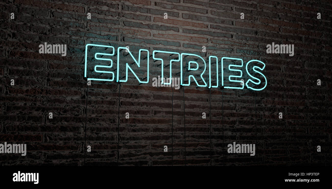 ENTRIES -Realistic Neon Sign on Brick Wall background - 3D rendered ...