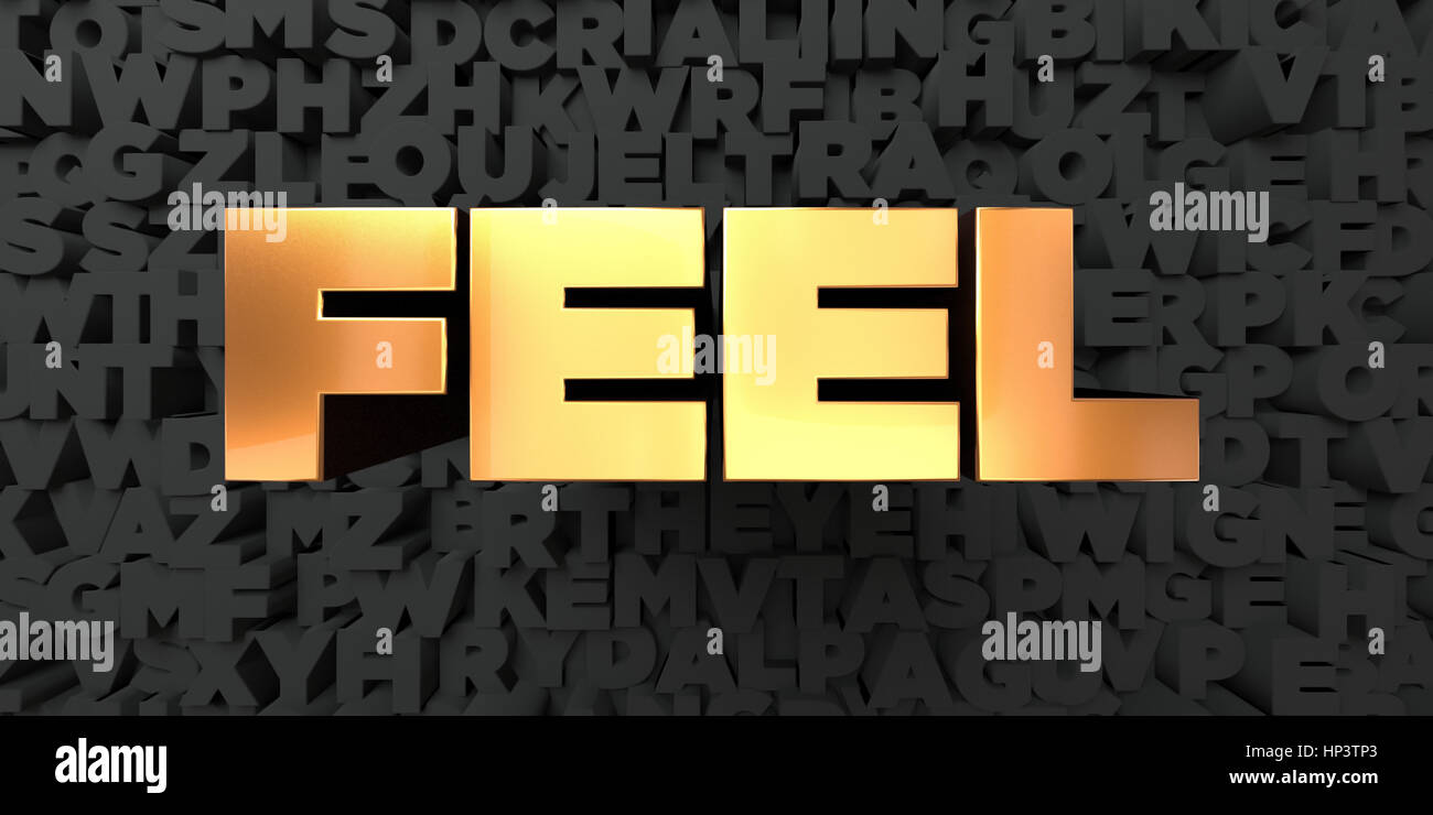Feel - Gold text on black background - 3D rendered royalty free stock ...