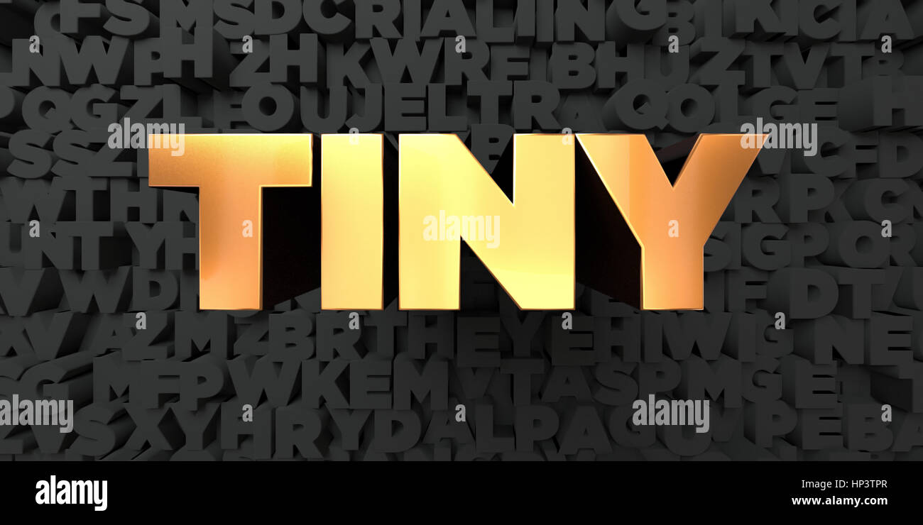 Tiny - Gold text on black background - 3D rendered royalty free stock ...
