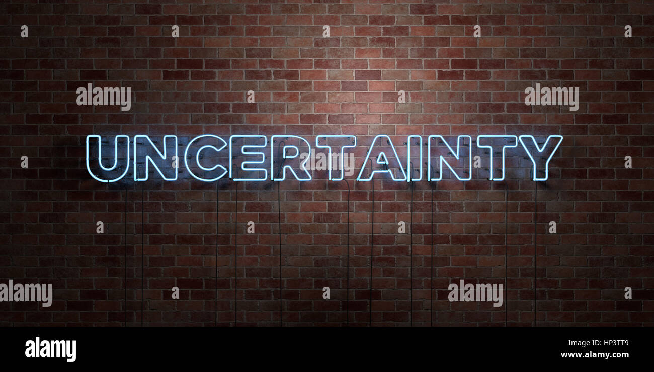 UNCERTAINTY - fluorescent Neon tube Sign on brickwork - Front view - 3D ...
