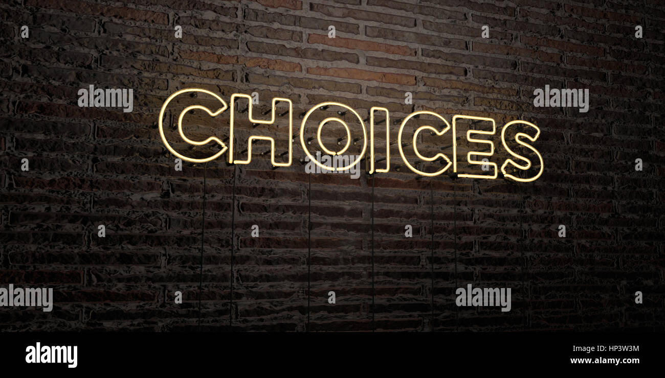 CHOICES -Realistic Neon Sign on Brick Wall background - 3D rendered ...