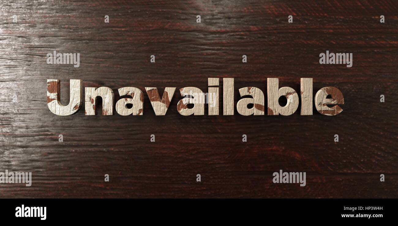 Unavailable - grungy wooden headline on Maple - 3D rendered royalty ...