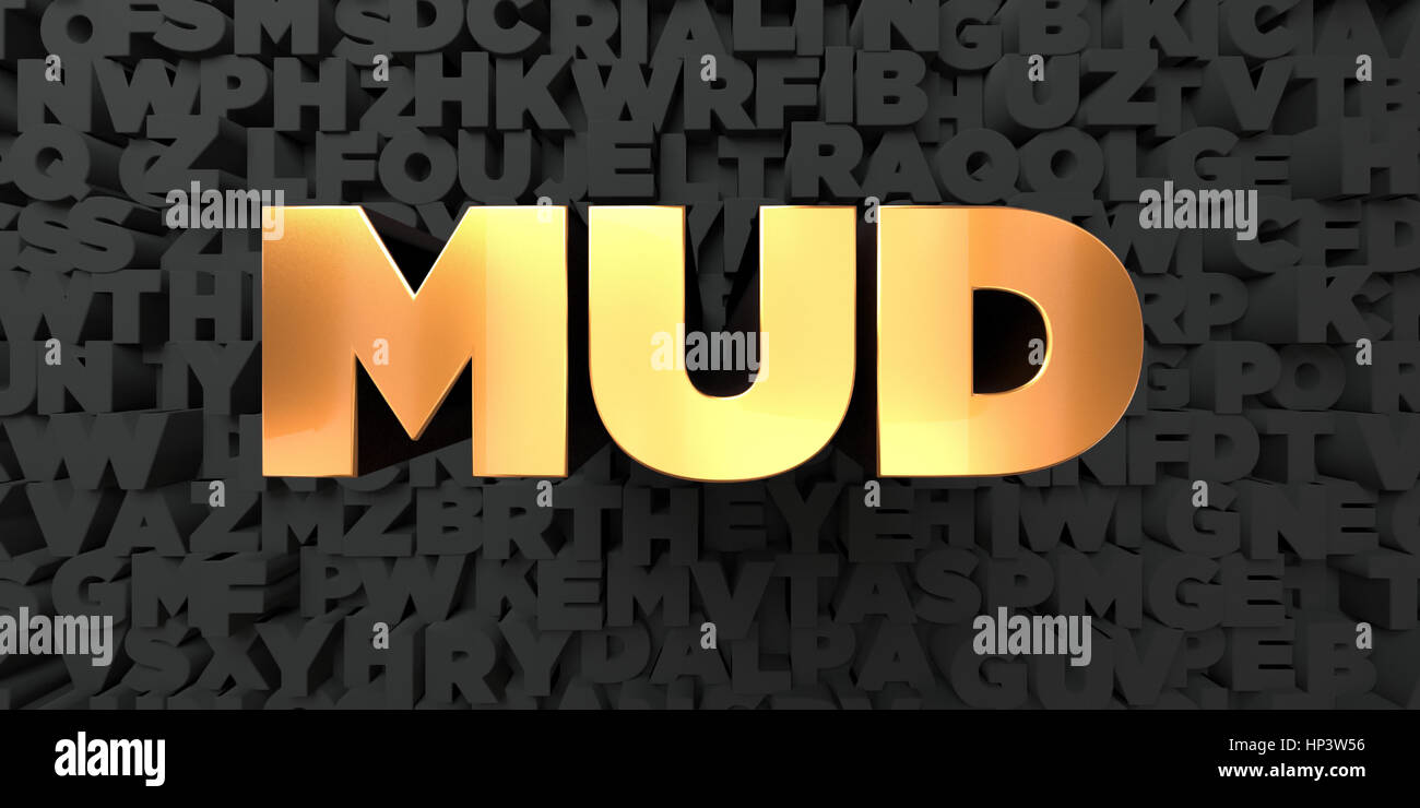 Mud - Gold text on black background - 3D rendered royalty free stock ...