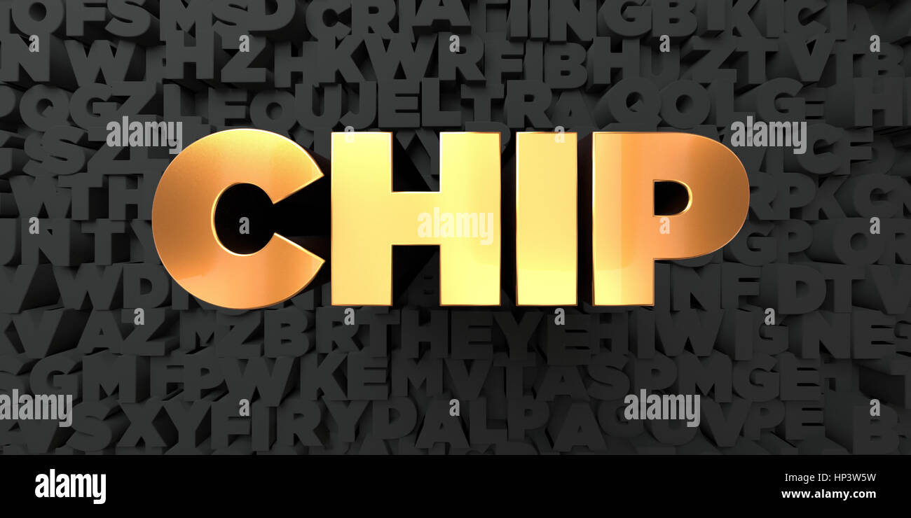 Chip - Gold text on black background - 3D rendered royalty free stock ...