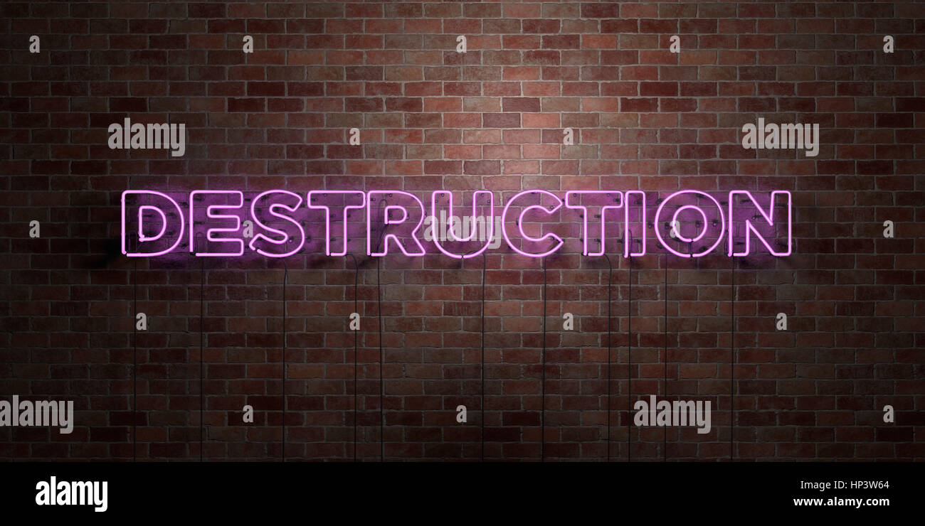 DESTRUCTION - fluorescent Neon tube Sign on brickwork - Front view - 3D ...