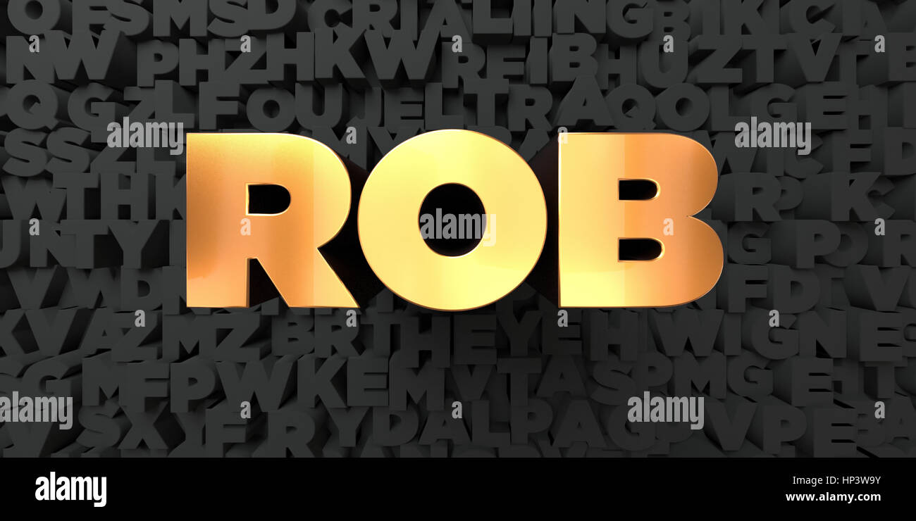 Rob - Gold text on black background - 3D rendered royalty free stock ...