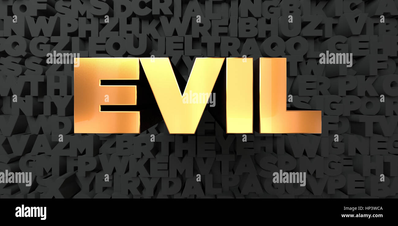 Evil - Gold text on black background - 3D rendered royalty free stock ...