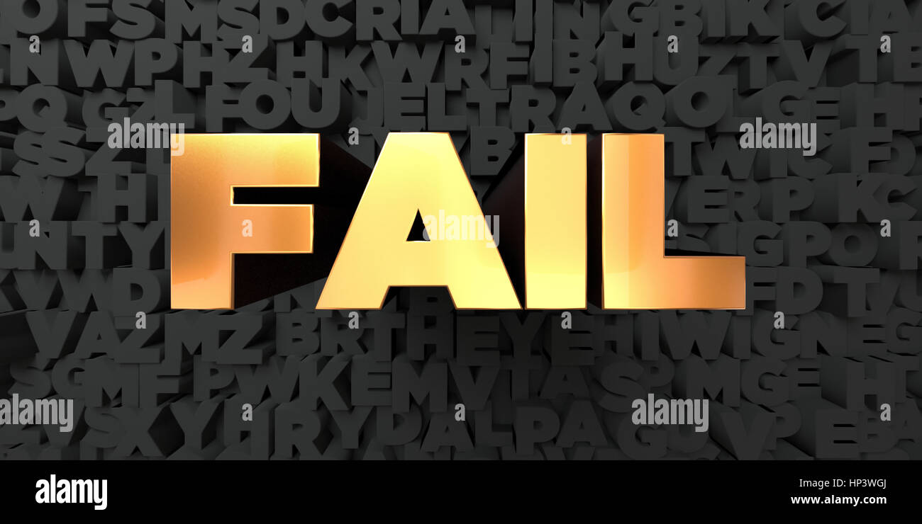 Fail - Gold text on black background - 3D rendered royalty free stock ...