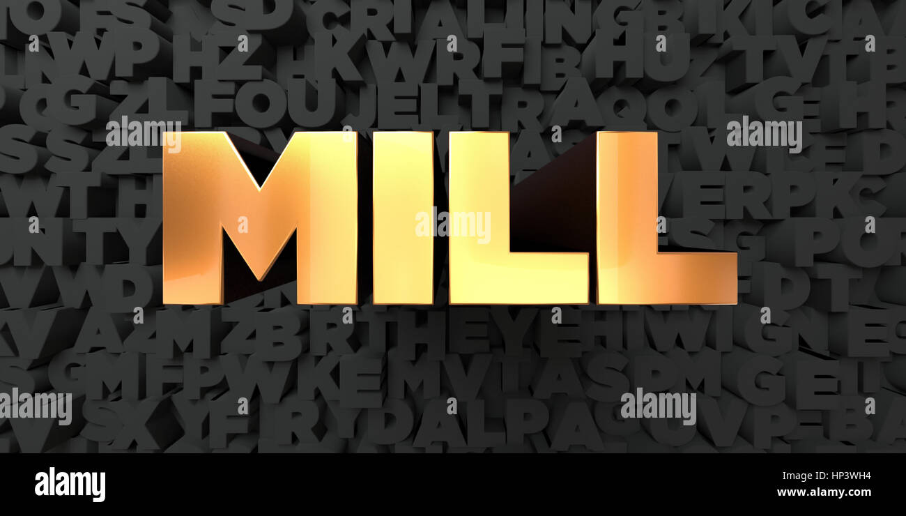 Mill - Gold text on black background - 3D rendered royalty free stock ...