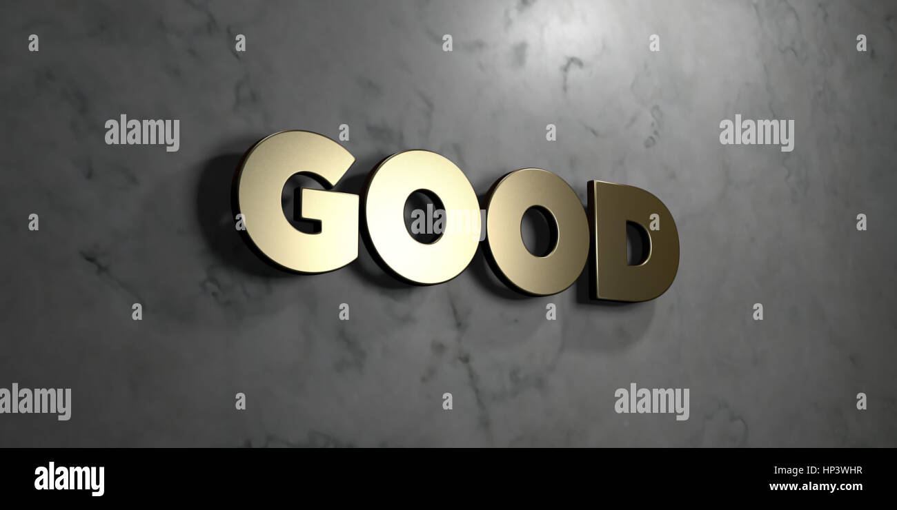 Good - Gold sign mounted on glossy marble wall - 3D rendered royalty ...