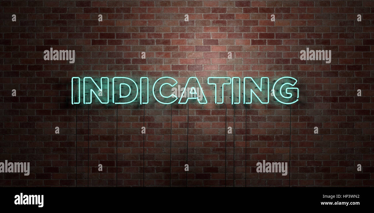 INDICATING - fluorescent Neon tube Sign on brickwork - Front view - 3D ...