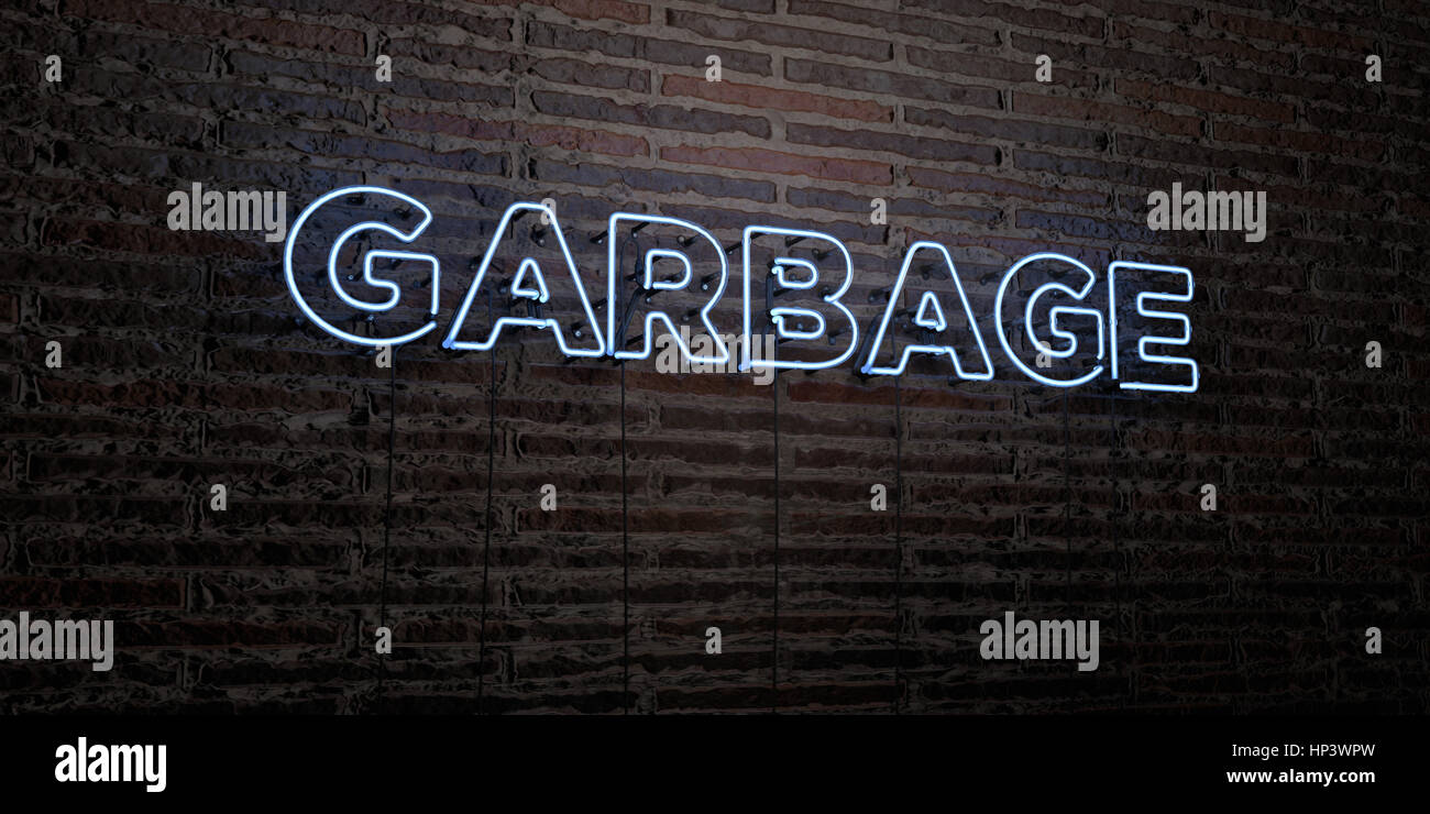 GARBAGE -Realistic Neon Sign on Brick Wall background - 3D rendered ...