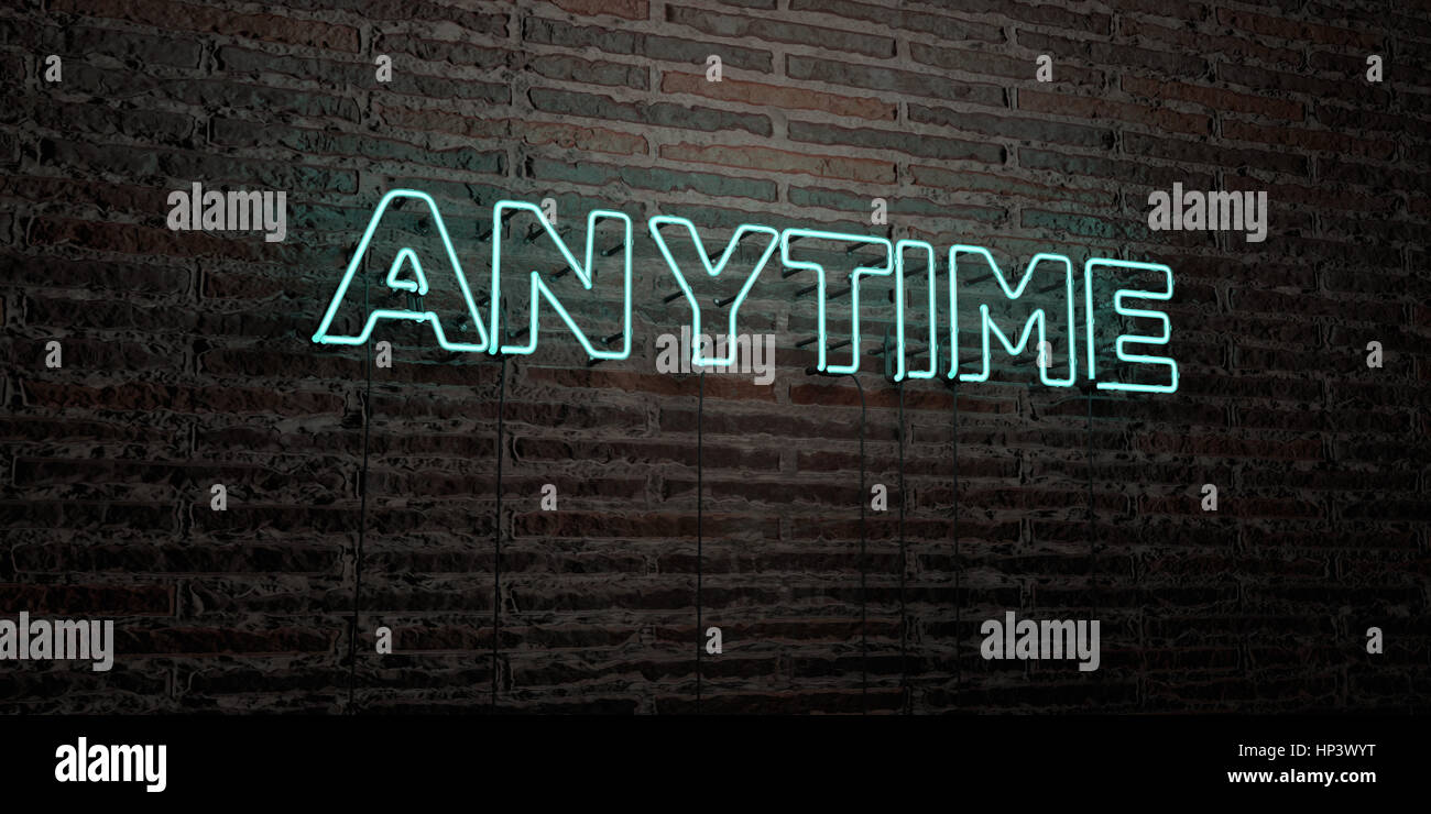 ANYTIME -Realistic Neon Sign on Brick Wall background - 3D rendered royalty free stock image ...