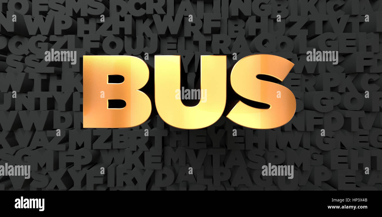 Bus - Gold text on black background - 3D rendered royalty free stock ...