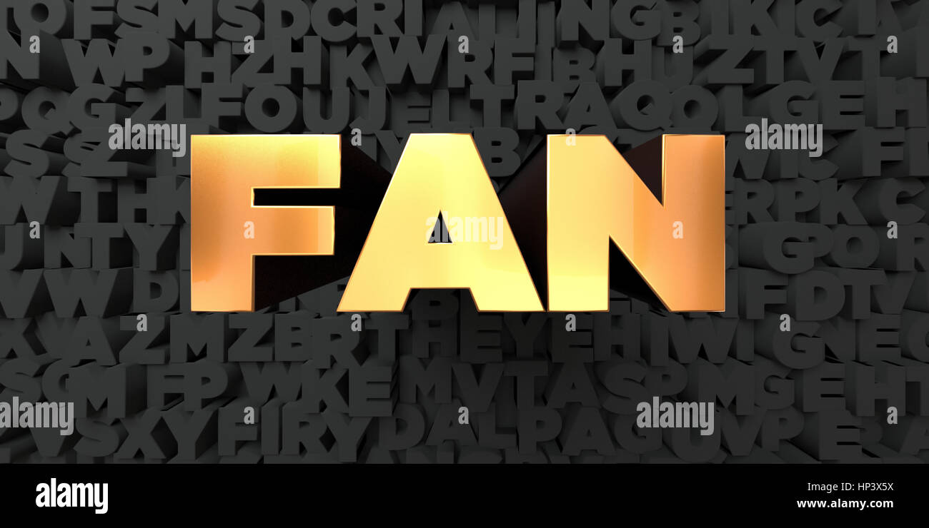 Fan - Gold text on black background - 3D rendered royalty free stock ...