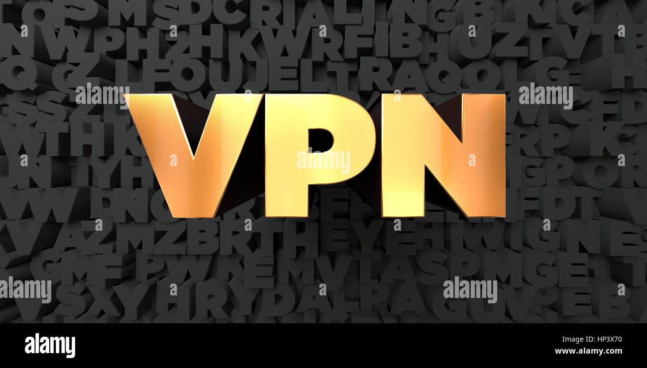 Vpn - Gold text on black background - 3D rendered royalty free stock ...