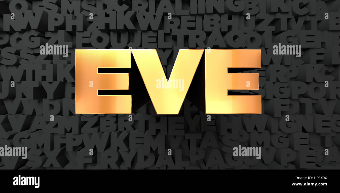 Eve - Gold text on black background - 3D rendered royalty free stock ...