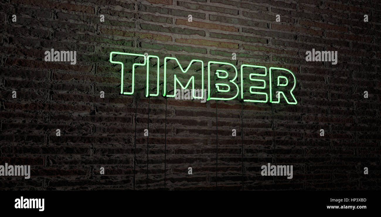 TIMBER -Realistic Neon Sign on Brick Wall background - 3D rendered ...