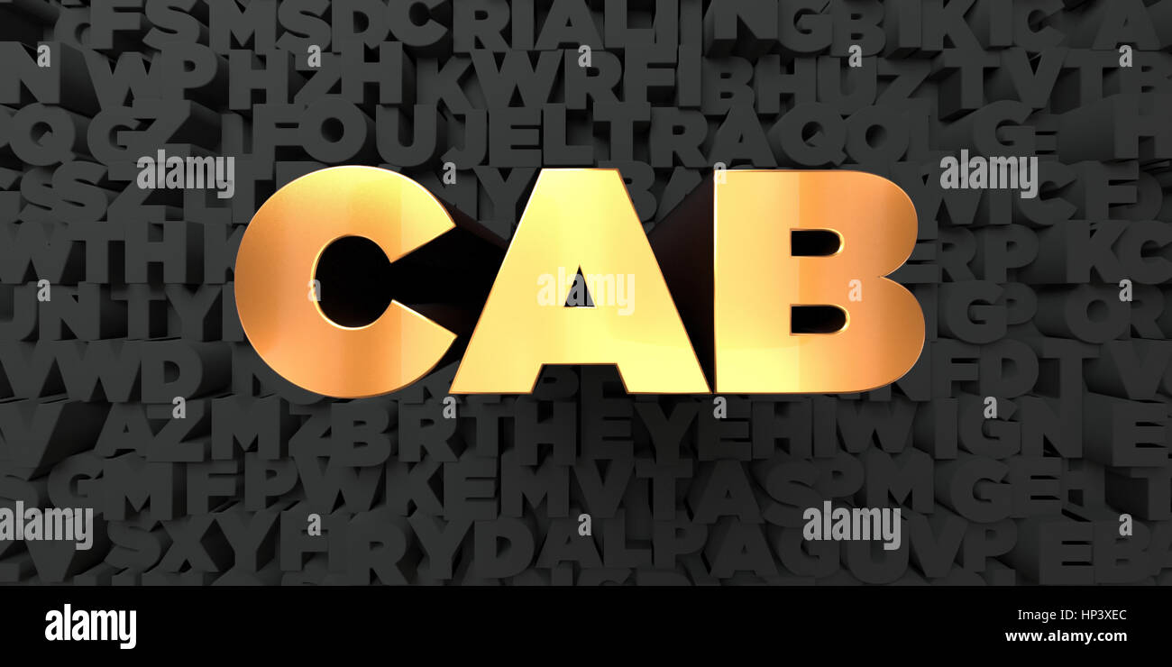 Cab - Gold text on black background - 3D rendered royalty free stock ...