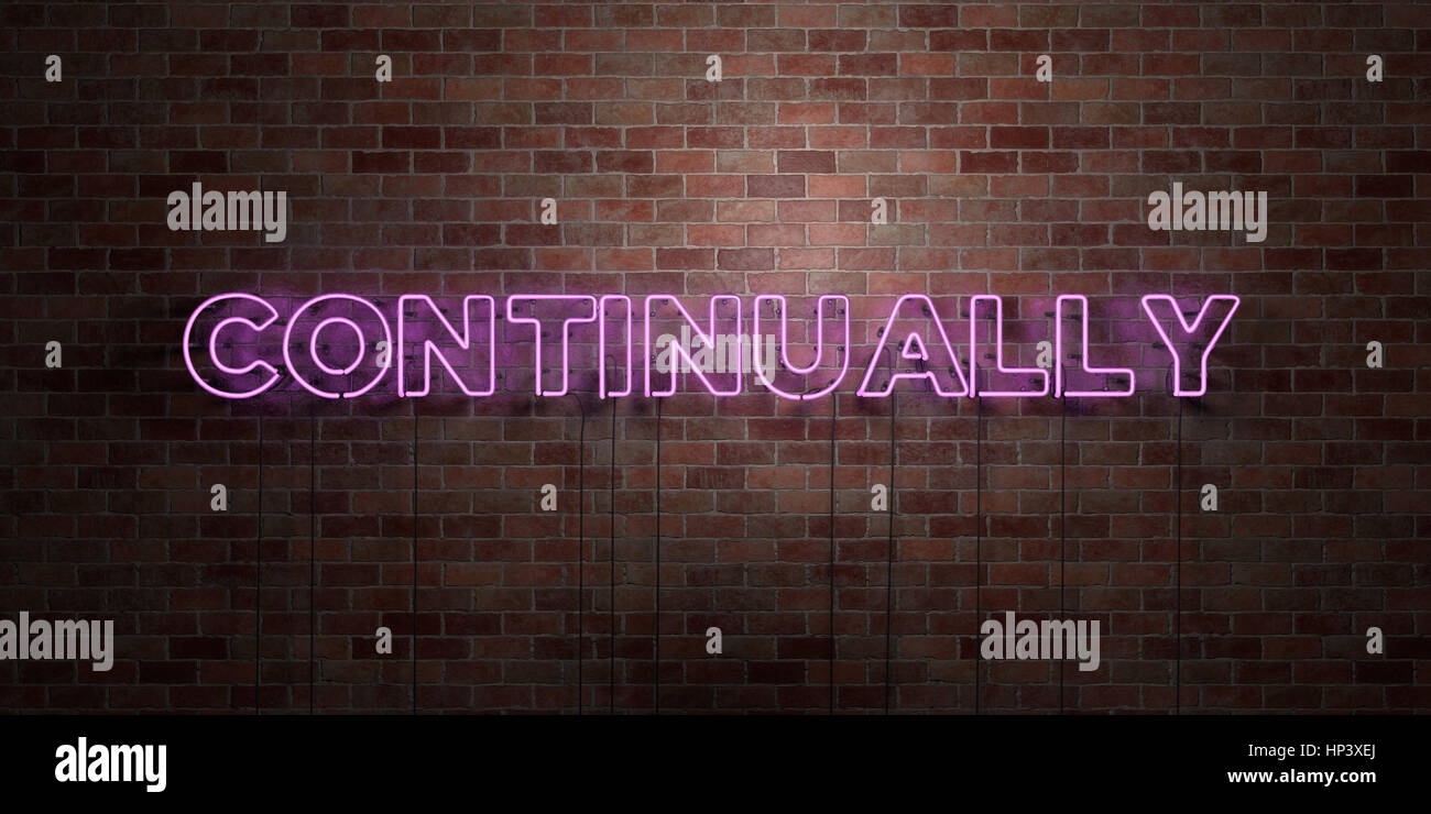 CONTINUALLY - fluorescent Neon tube Sign on brickwork - Front view - 3D ...
