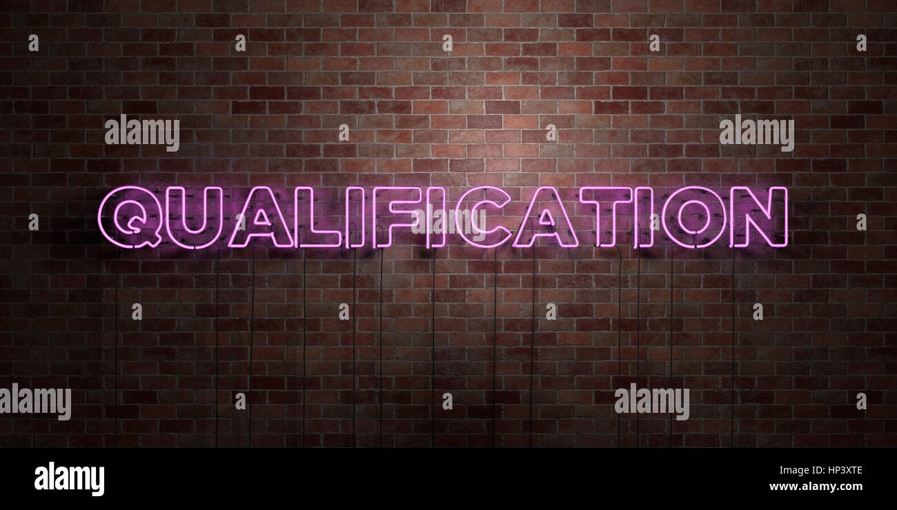 QUALIFICATION - fluorescent Neon tube Sign on brickwork - Front view ...