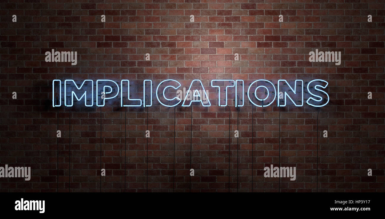 IMPLICATIONS - fluorescent Neon tube Sign on brickwork - Front view ...