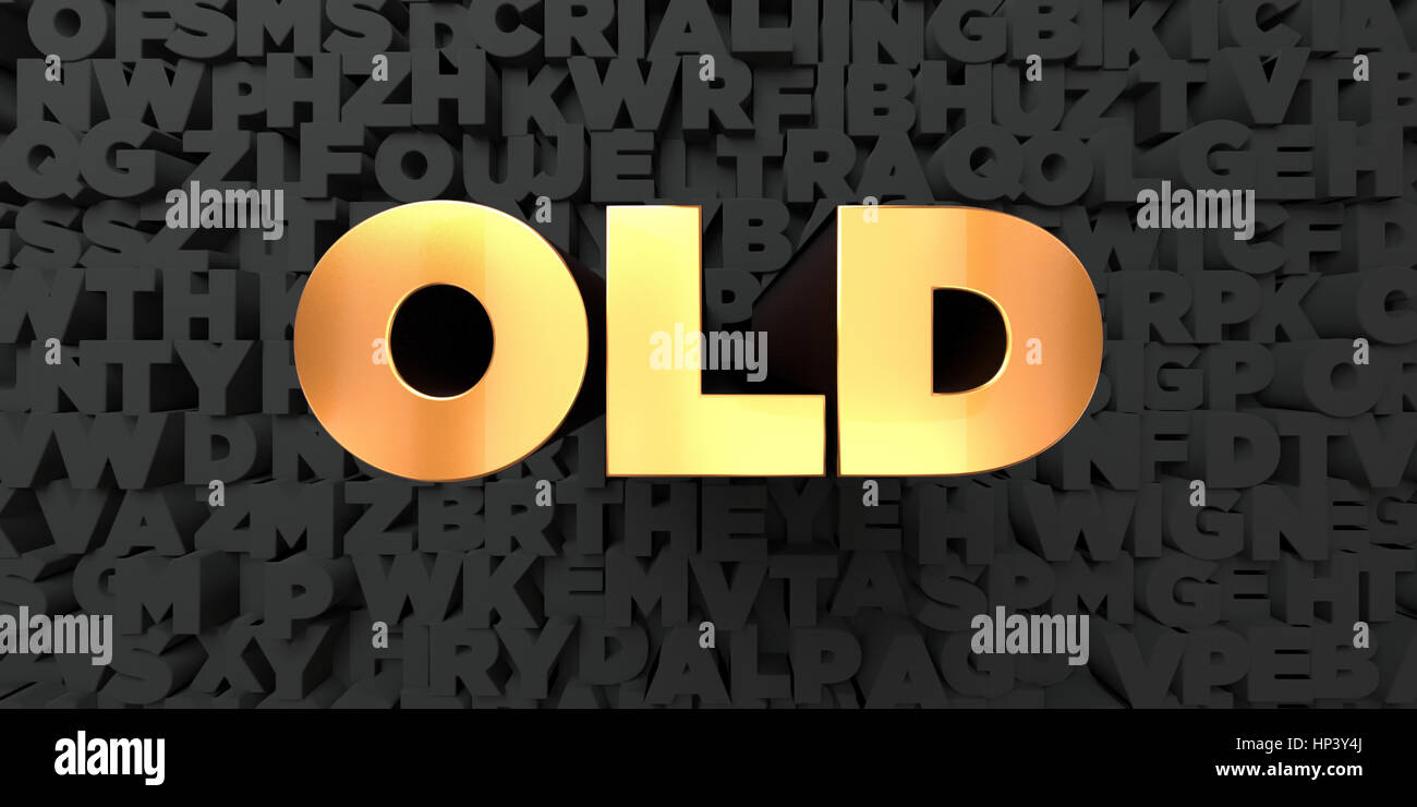Old - Gold text on black background - 3D rendered royalty free stock ...