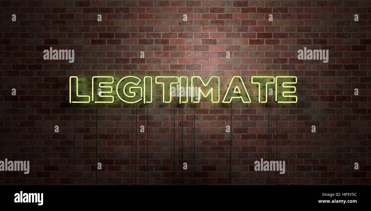LEGITIMATE - fluorescent Neon tube Sign on brickwork - Front view - 3D ...
