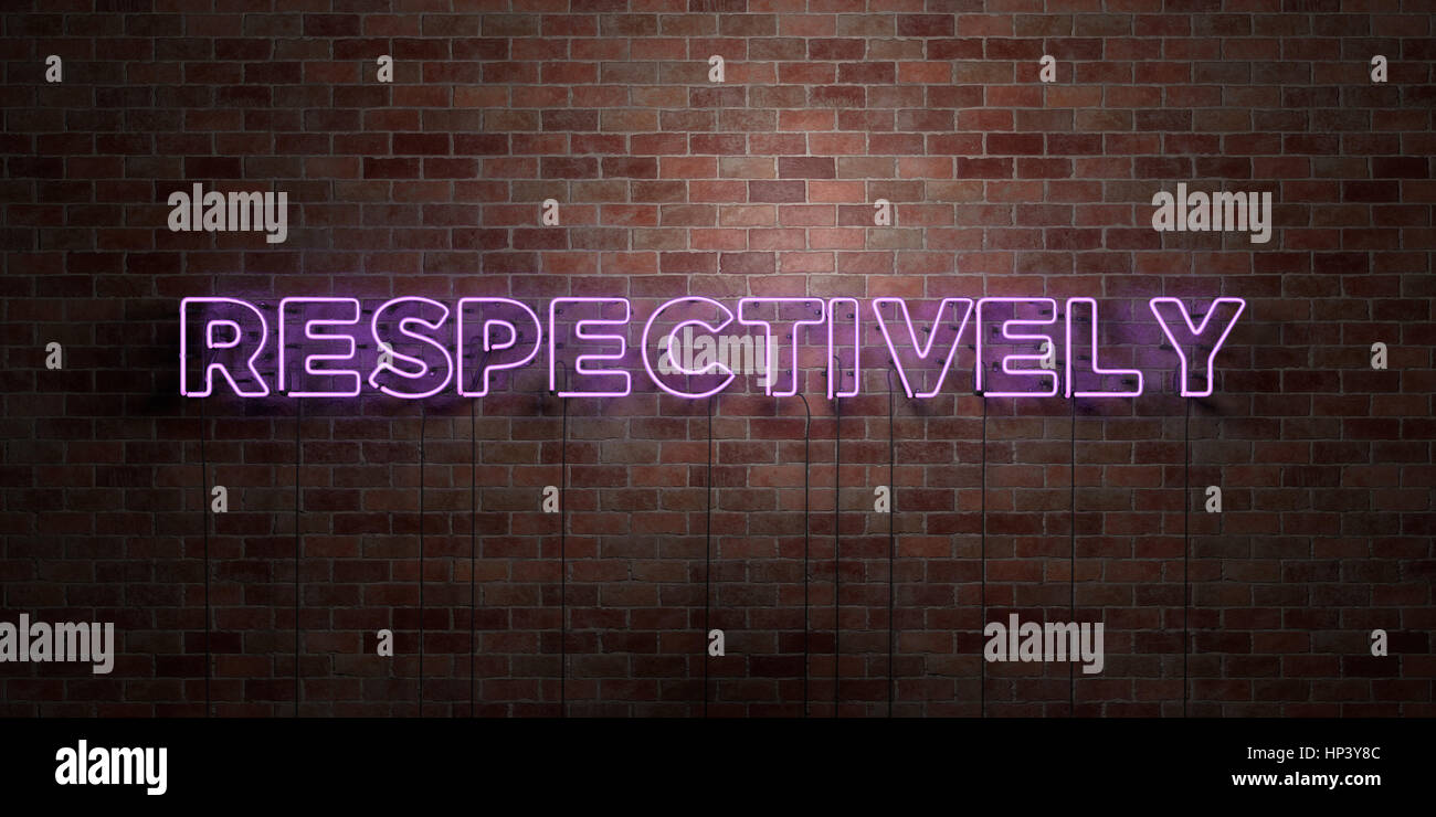 RESPECTIVELY - fluorescent Neon tube Sign on brickwork - Front view ...