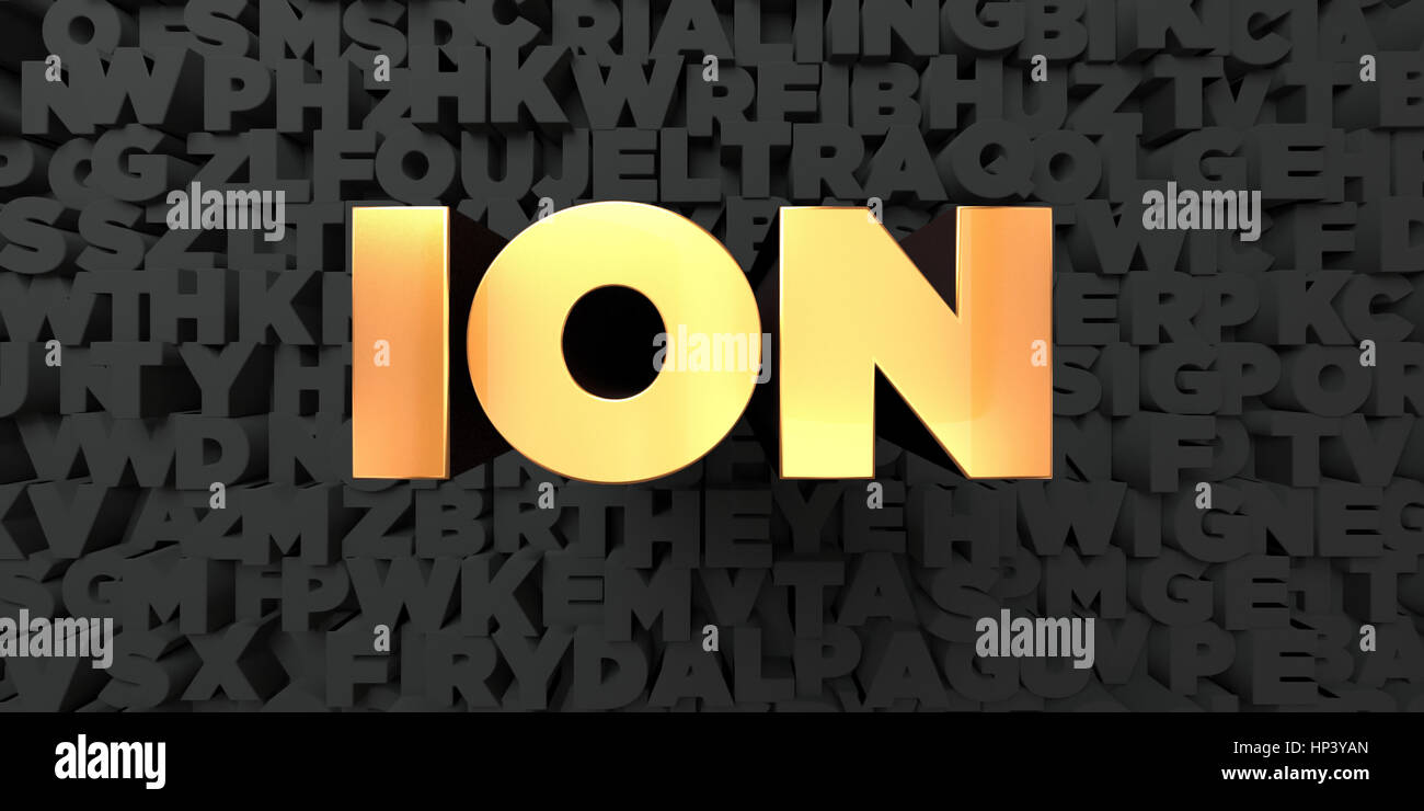 Ion - Gold text on black background - 3D rendered royalty free stock ...