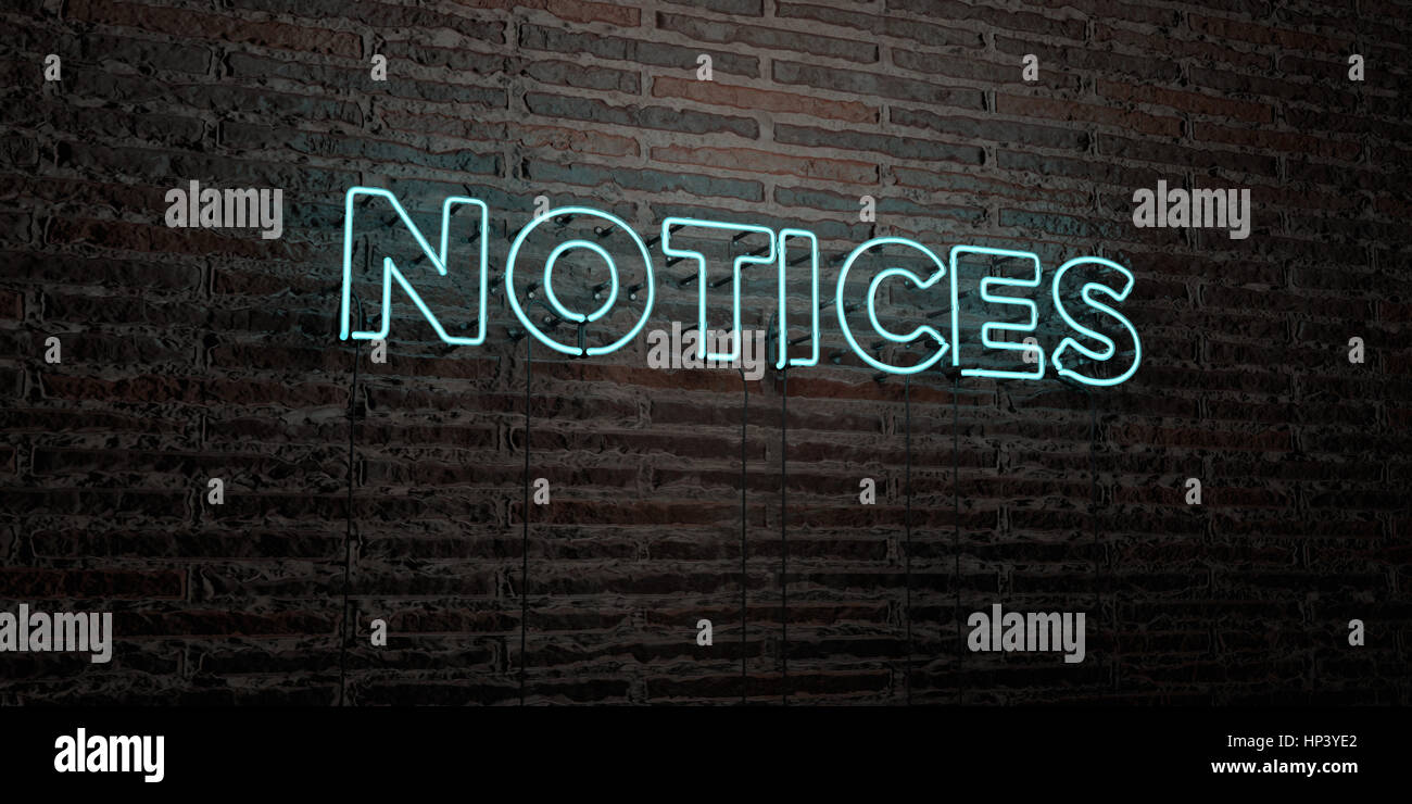 NOTICES -Realistic Neon Sign on Brick Wall background - 3D rendered ...