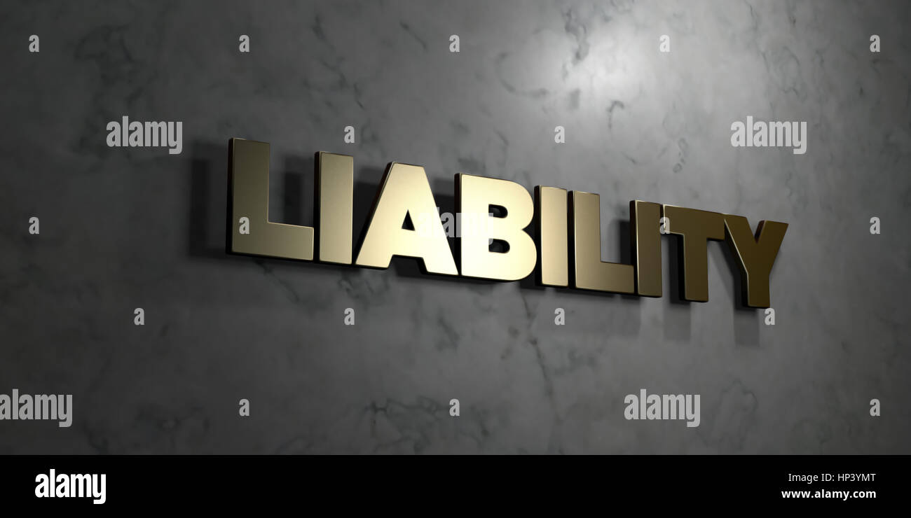 Liability - Gold sign mounted on glossy marble wall - 3D rendered ...