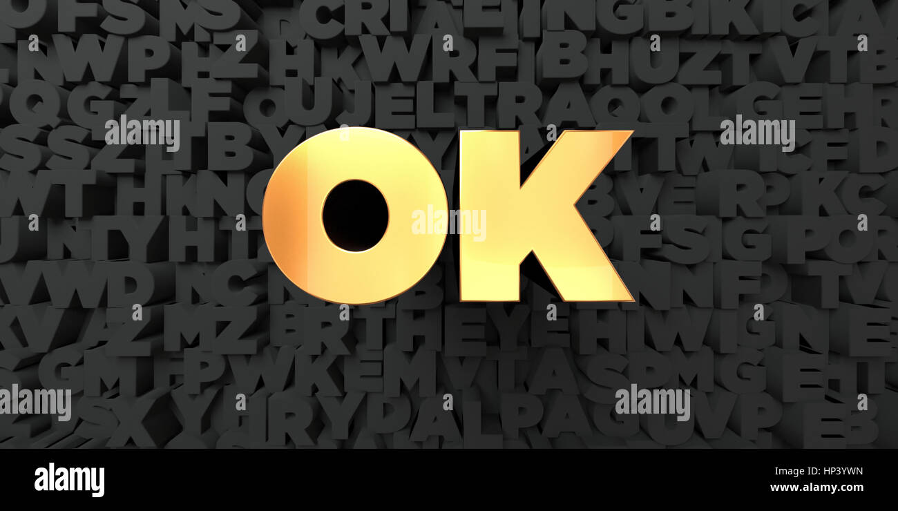 Ok - Gold text on black background - 3D rendered royalty free stock ...